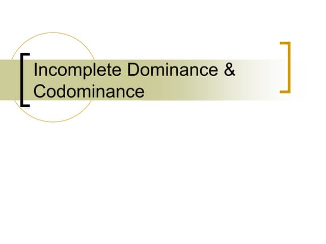 Incomplete and co dominance | PPTX