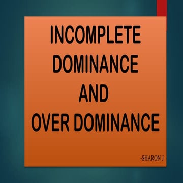 INCOMPLETE DOMINANCE AND OVERDOMINANCE.pptx