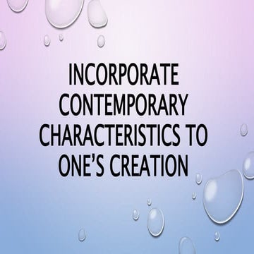 Incorporate Contemporary Characteristics to One’s Creation.pptx