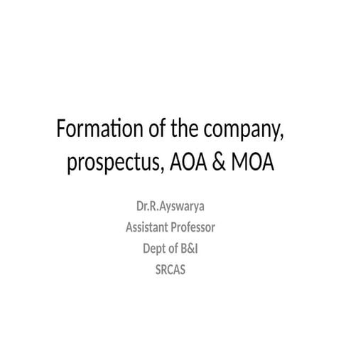 Formation of company- prospectus, AOA & MOA, incorporation.pptx