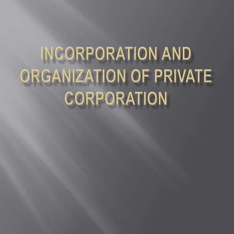 Incorporation and organization of private corporation | PPTX