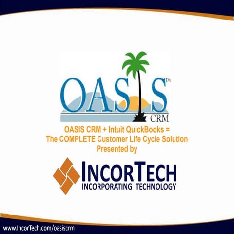 Oasis CRM for QuickBooks from IncorTech | PPT