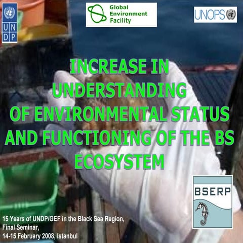 Increase in understanding of environmental status and functioning of ...