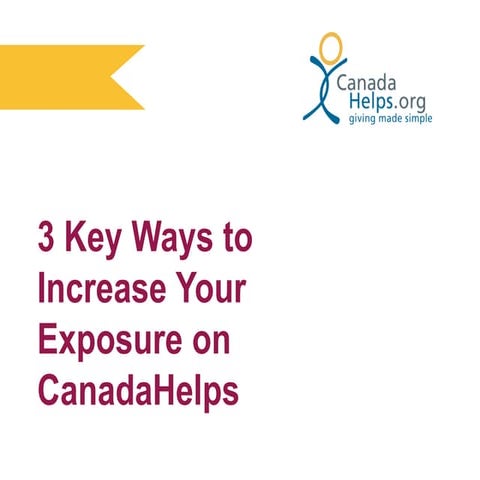 3 Key Ways to Increase Your Exposure on CanadaHelps | PPT