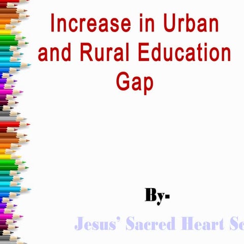 Increase in urban and rural education gap | PPT | Education