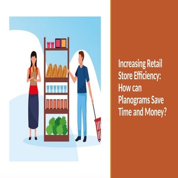 Increasing Retail Store Efficiency How can Planograms Save Time and ...