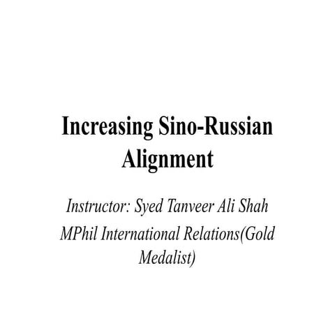 Increasing Sino-Russian alignment against US interests.pptx