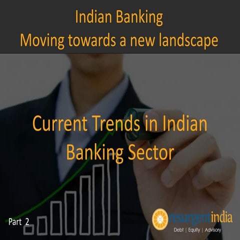 Indian Banking Moving towards a new landscape - Current Trends in ...