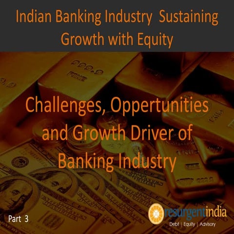 Indian Banking Industry - Challenges, Opportunities and Growth Driver ...