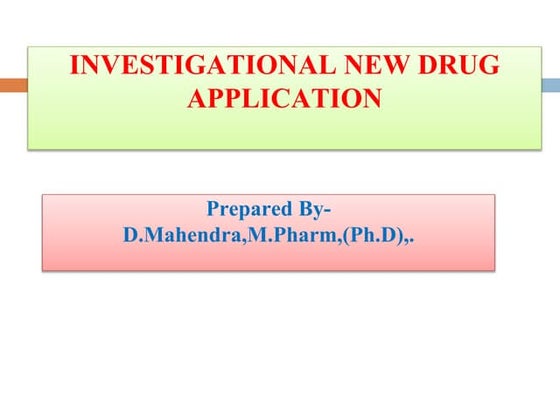 Approval and Application Process involved in Investigational New Drug ...