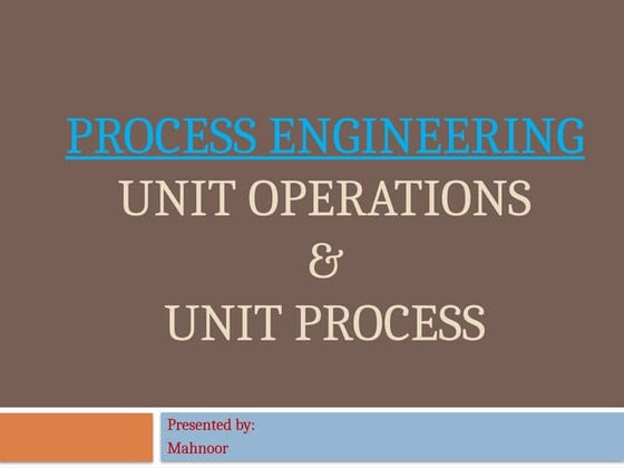 Unit Operations & Unit Process for process plant | PPTX