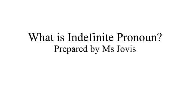 Indefinite pronouns powerpoint | PPT