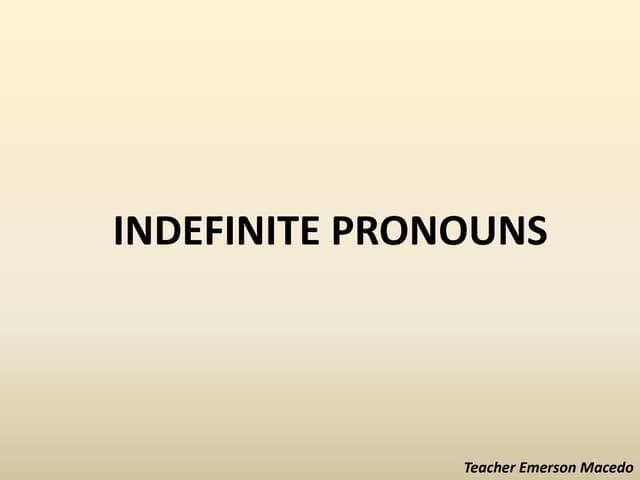 Indefinite pronouns ppt slides | PPTX