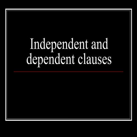 Independent & Dependent clauses.ppt