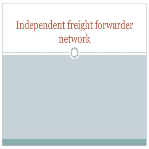 Independent freight forwarder network.pptx