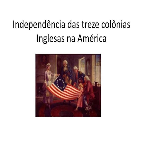 Independência das treze colônias Inglesas na América.pptx
