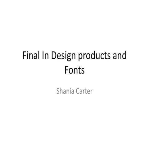 Indesign products and fonts pptx | PPT