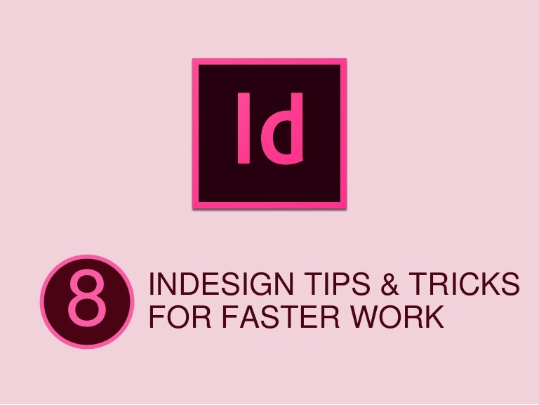 8 Adobe InDesign Tips Tricks For Faster Work
