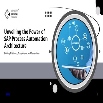 Unveiling the Power of SAP Process Automation Architecture | PPTX