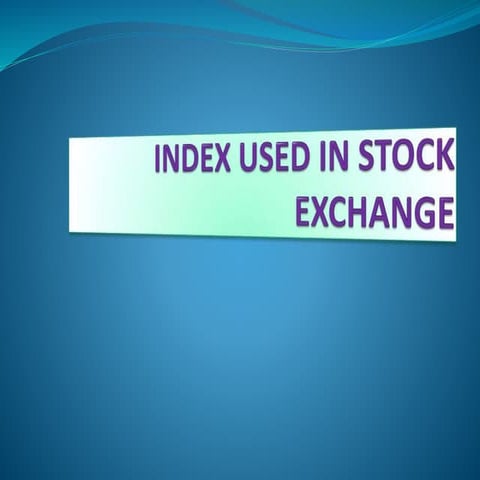 INDEX USED IN STOCK EXCHANGE.pptx