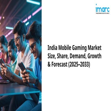 India Mobile Gaming Market Size, Share, Growth and Forecast 2025-2033 ...