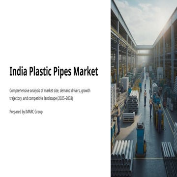 India Plastic Pipes Market Size, Trends, Statistics and Analysis 2025 ...