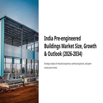India-Pre-engineered-Buildings-Market-Size-Growth-and-Outlook-2026-2034 ...