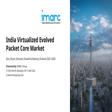 India Virtualized Evolved Packet Core Market 2025-2033, Size, Share ...