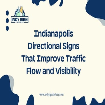 Indianapolis Directional Signs That Improve Traffic Flow and Visibility.pdf
