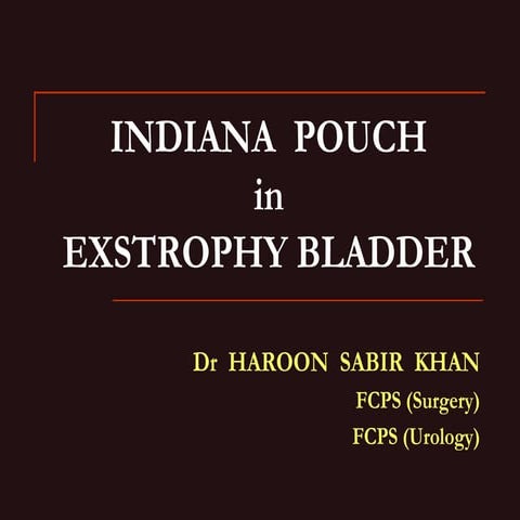 INDIANA pouch for Extrophy Bladder.ppt