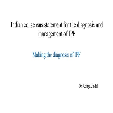 Indian consensus statement for the diagnosis and management of IPF | Jindal chest clinic | PPTX