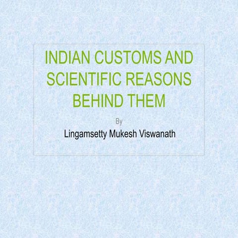 Indian customs and scientific facts behind them | PPTX