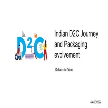 Indian D2C Journey and Packaging Elolvement | PPTX