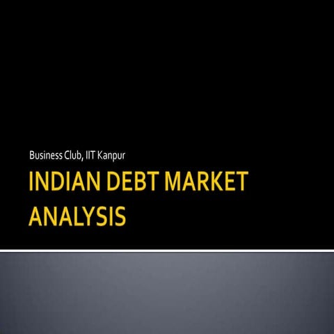 Indian debt market analysis | PPTX