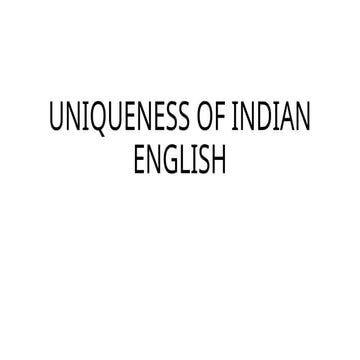 Indian English: Features andd uniqueness | PPTX