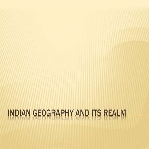 Indian geography and its realm | PPT