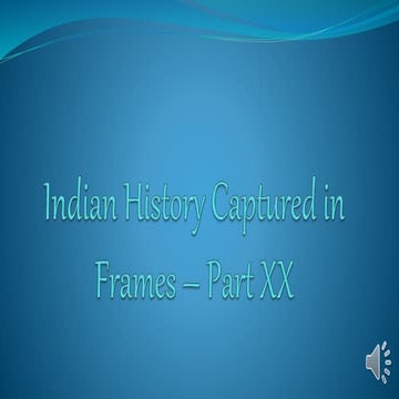 Indian history captured in frames – part xx | PPTX