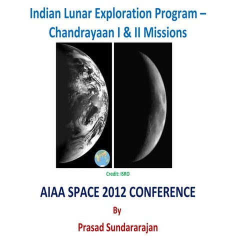Indian Lunar Space Exploration - Chandrayaan I and II Missions | PPT
