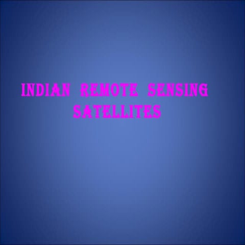 indianremotesensingsatellites-170606135024.pdf