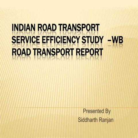 Indian road transport service efficiency study –wb | PPTX