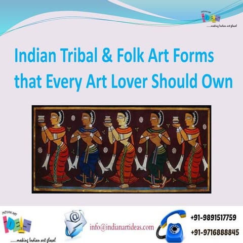 Indian Tribal & Folk Art Forms that Every Art Lover Should Own | PPTX