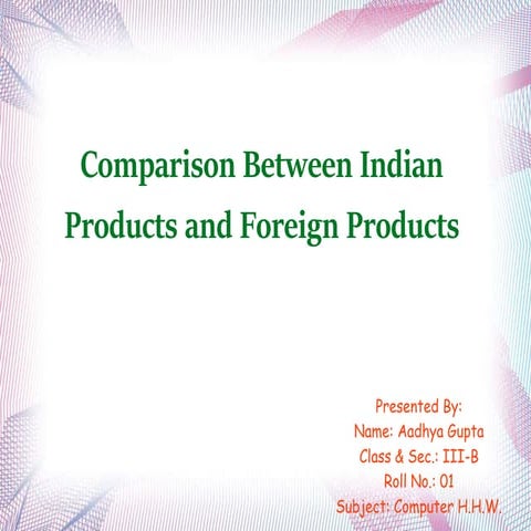 Indian vs foreign products with prices | PPT