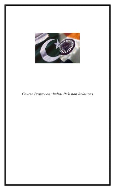 Relations between pakistan and india | PPTX