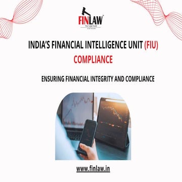 India’s Financial Intelligence Unit (FIU) Compliance: Ensuring ...