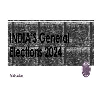 INDIA’S General Elections 2024 Details 11.pptx