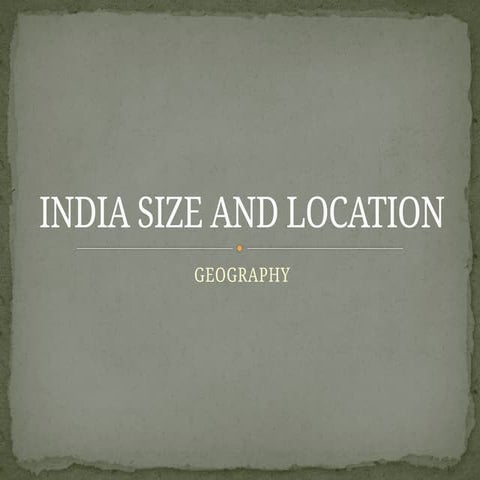 INDIA SIZE AND LOCATION class 9 - Copy.pptx