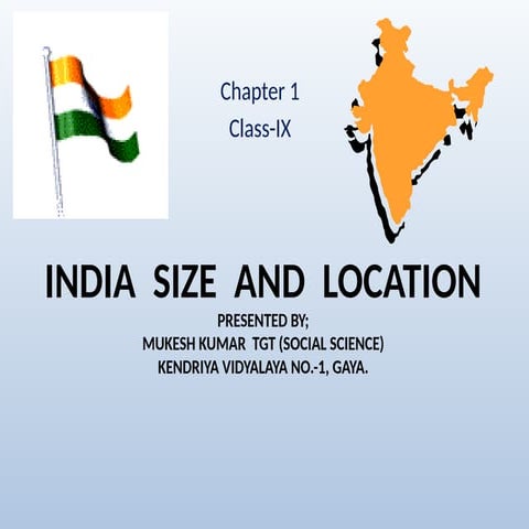 INDIA SIZE AND LOCATION CLASS-IX - Social Science with Mukesh Kumar.pptx