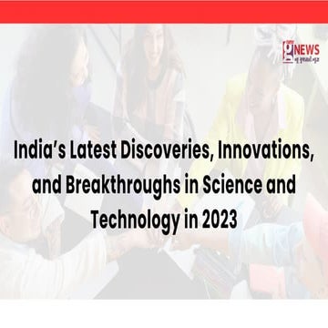 India’s Latest Discoveries, Innovations, and Breakthroughs in Science ...