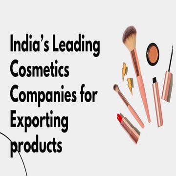 India’s Leading Cosmetics Companies for Exporting products.pptx