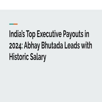 India’s Top Executive Payouts in 2024: Abhay Bhutada Leads with ...